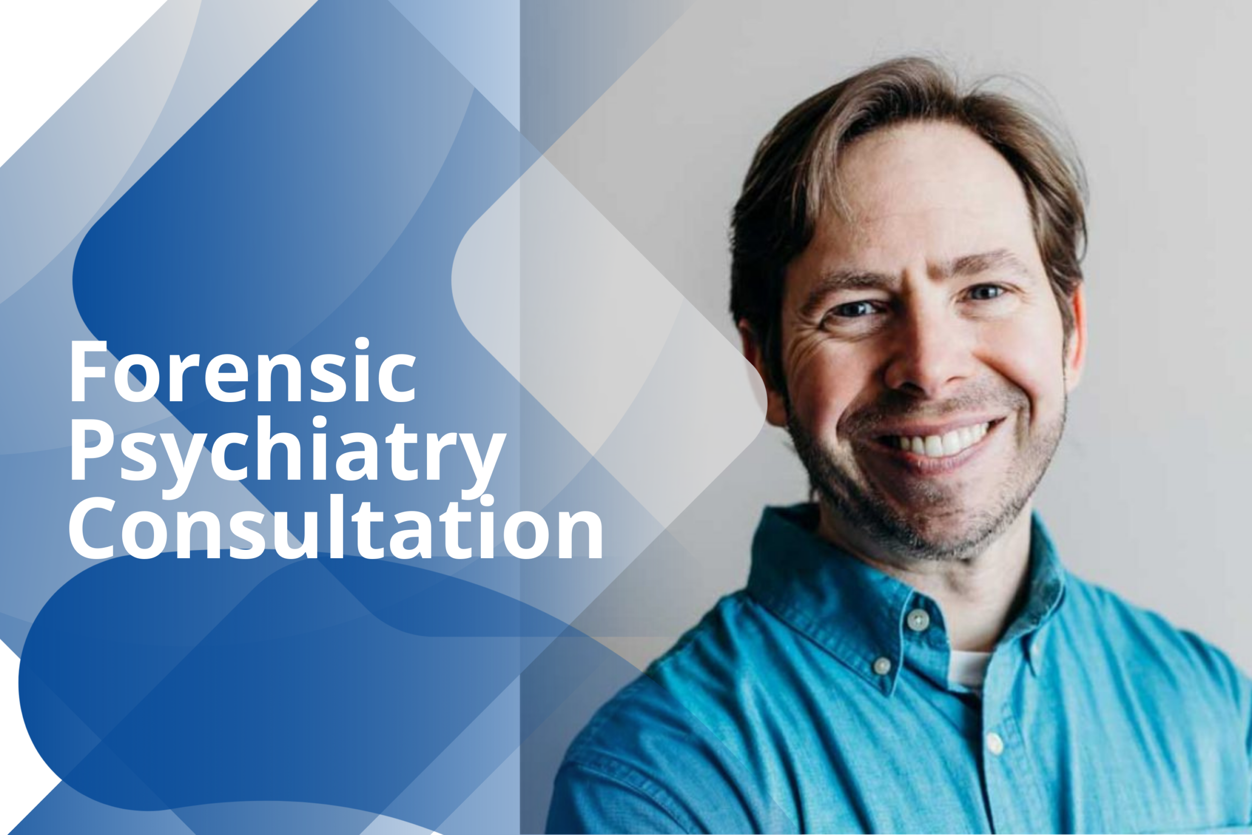 Forensic Psychiatry Consultation – Brian T. Briscoe, M.D. - Next Step 4 ...